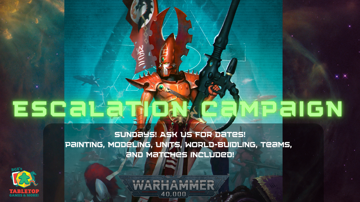 Warhammer Escalation Campaign Starting on 3/23/25 – BGE's Tabletop